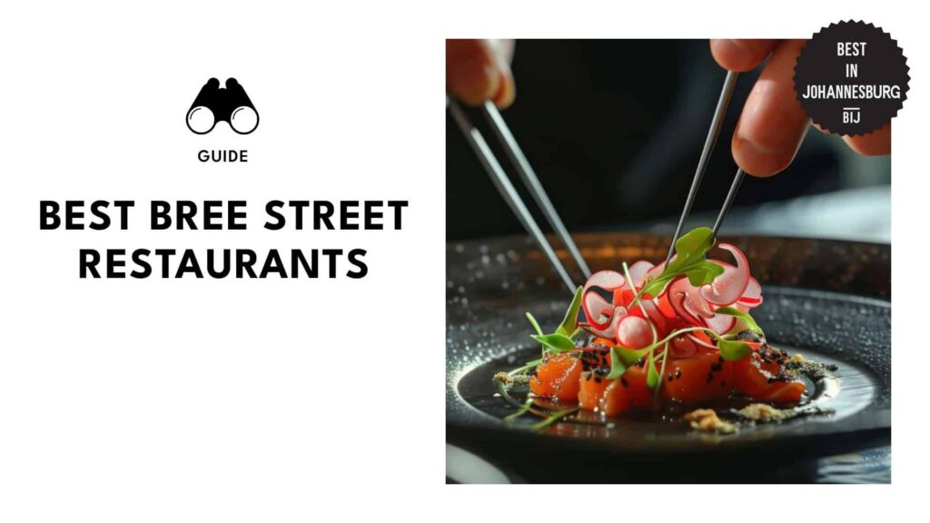 Top 16 Bree Street Restaurants to End Your Hunger in Style