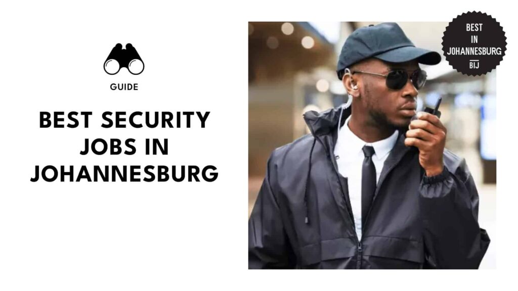 Security Jobs in Johannesburg That Pay Top Rand